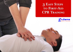 3 Easy Steps to First-Aid CPR Training | Adams Safety Training