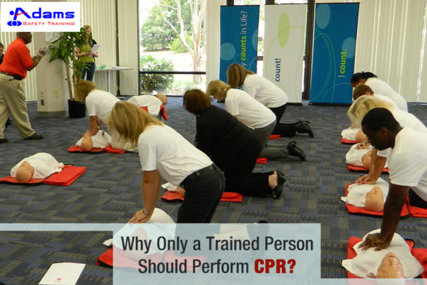 Why Only a Trained Person Should Perform CPR? | Adams Safety Training