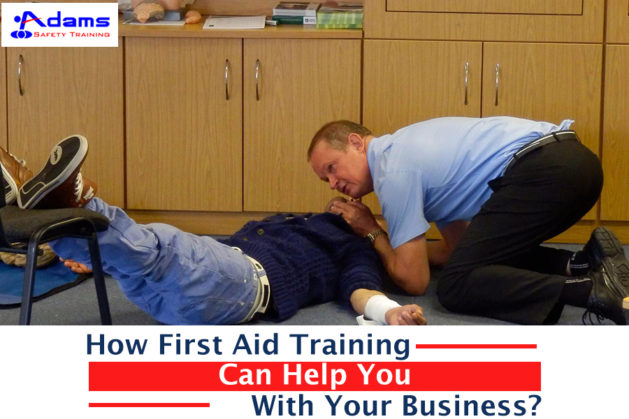 How First Aid Training Can Help You With Your Business? | Adams Safety Training